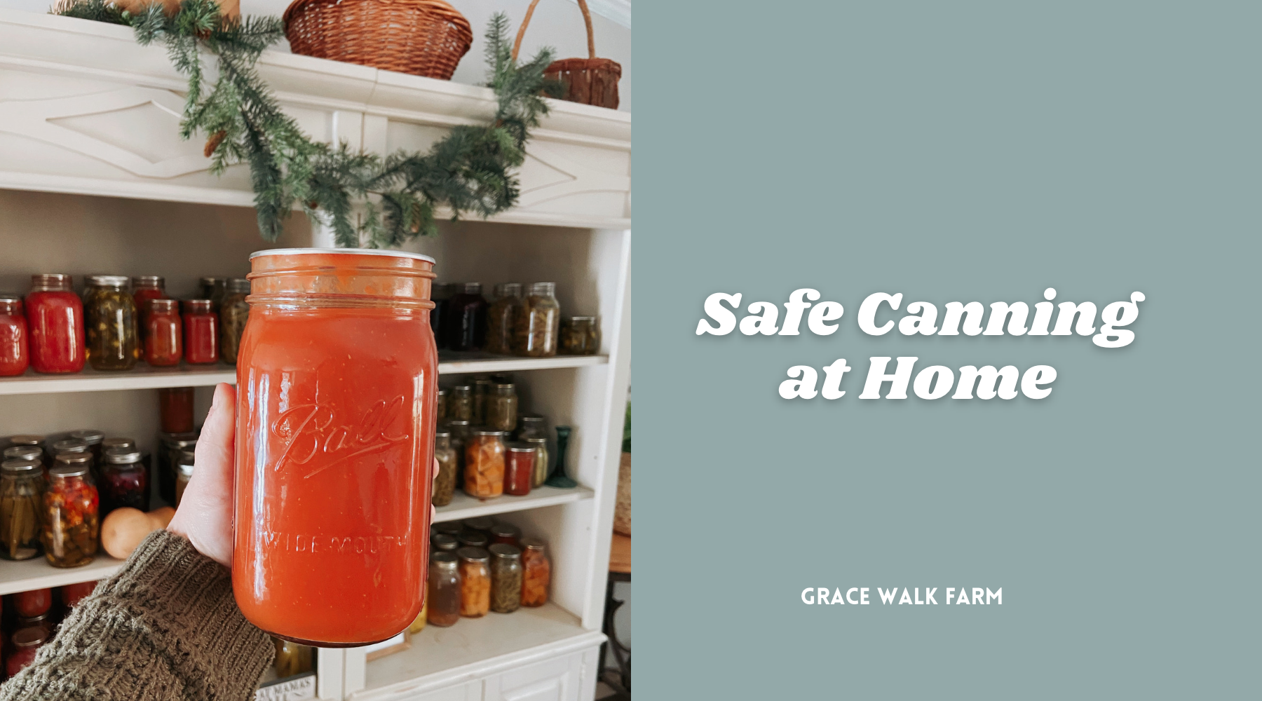 Principles for Safe Canning at Home – Grace Walk Farm